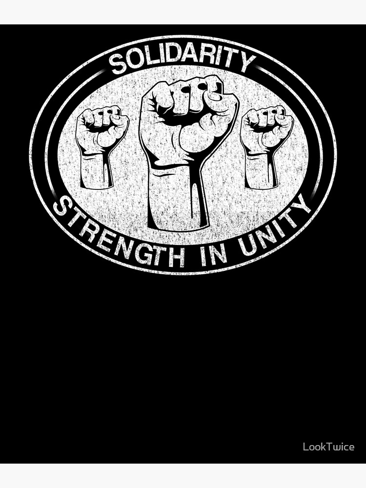 "Solidarity Strength in Unity Pro Union Progressive T-Shirt" Poster by ...