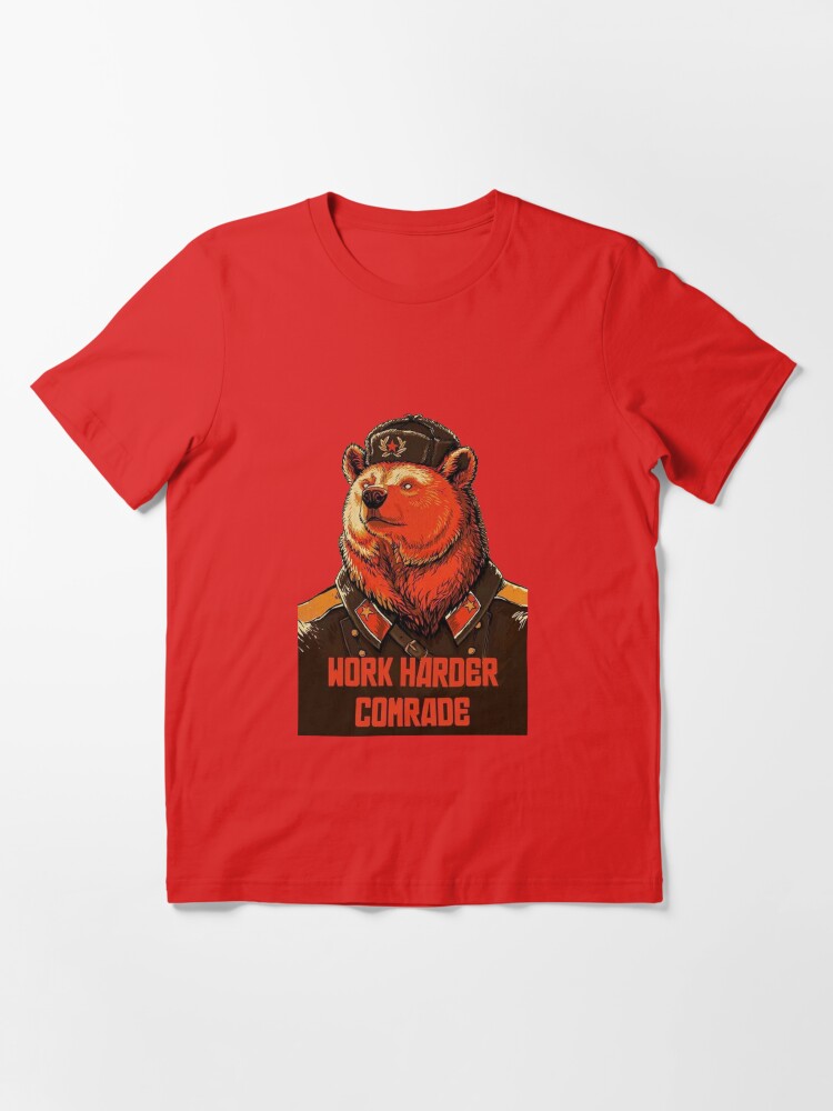 "work harder comrade" T-shirt by nononoah | Redbubble