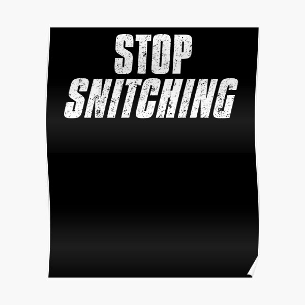 "Stop Snitching Cute Sarcastic Joke Meme T-Shirt" Poster by LookTwice ...