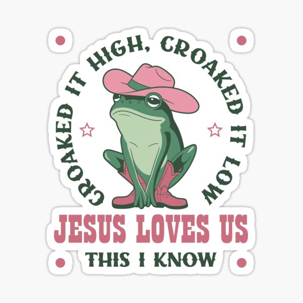 "CUTE FUNNY COWBOY FROG, JESUS LOVES US" Sticker for Sale by ...