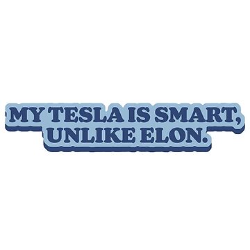 "Anti Elon Musk Tesla Car Bumper Blue" Sticker for Sale by Burvan ...