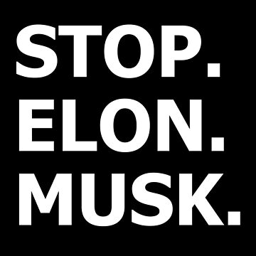 "Stop Elon Musk " Sticker for Sale by jtrenshaw | Redbubble