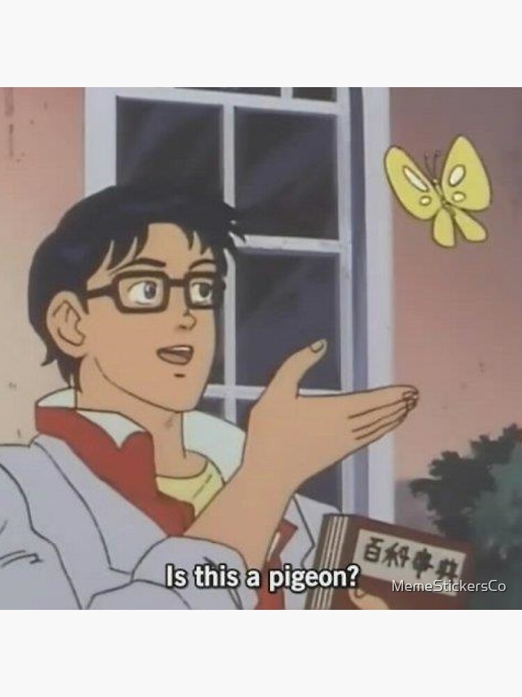 "Is this a pigeon meme" Sticker for Sale by MemeStickersCo | Redbubble