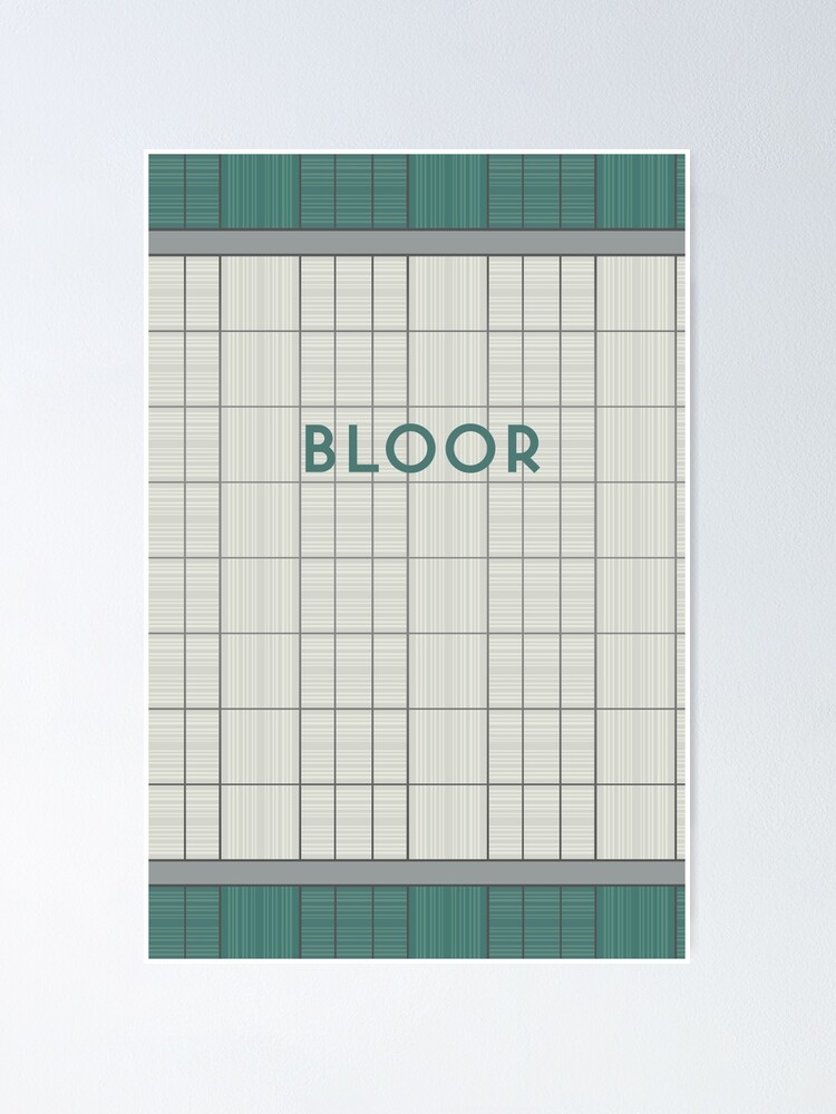 "BLOOR Subway Station" Poster for Sale by theNewMessiah | Redbubble