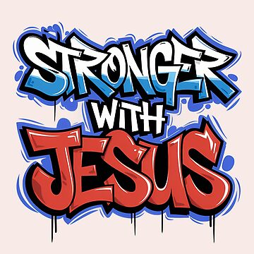 "Stronger with Jesus Graffiti Street Art Christian Bible Verse ...