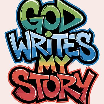 "God Writes My Story Graffiti Street Art Christian Bible Verse ...
