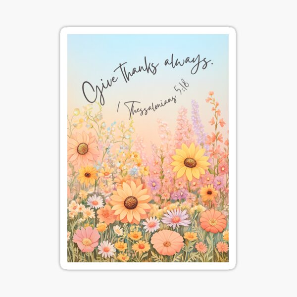 "Verses in Bloom - Bible Verse 1 THESSALONIANS 5:18 In a Lovely Floral ...