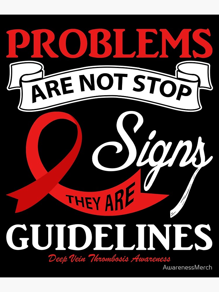 "Problems are Not Stop Signs, They Are Guidelines. Deep Vein Thrombosis ...