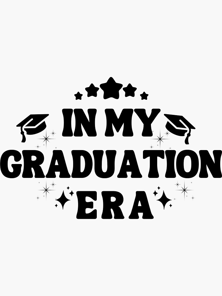 "in my graduation era" Sticker for Sale by mariana83 | Redbubble