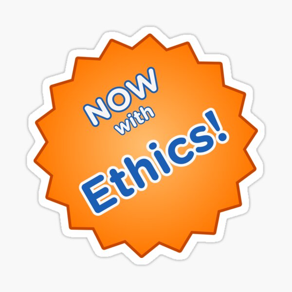 "Now with Ethics!" Sticker for Sale by eigenmagic | Redbubble