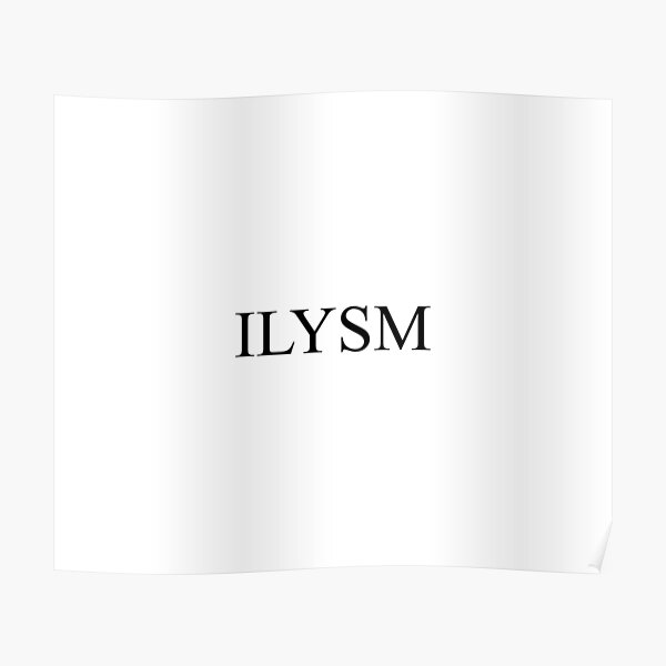 "ILYSM [Top Girly Teenager Quotes & Lyrics] - [Text Posts]" Poster by ...