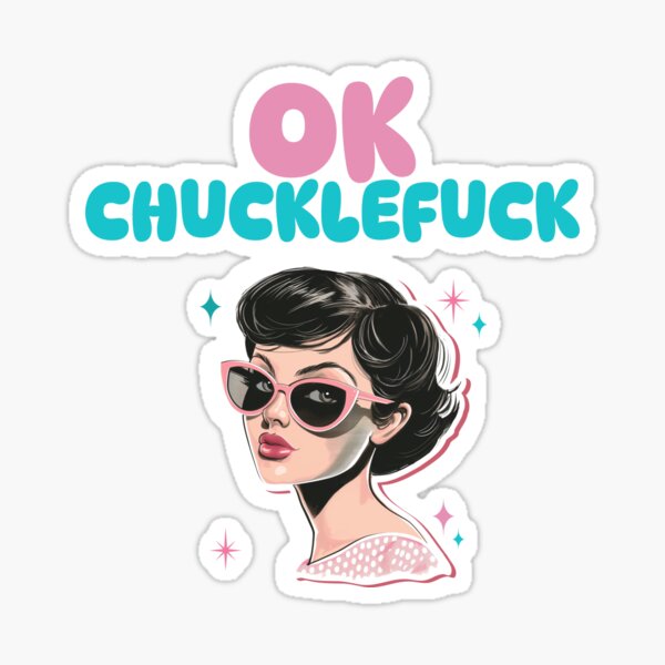 "Ok Chuckles" Sticker for Sale by th3hatt3r | Redbubble
