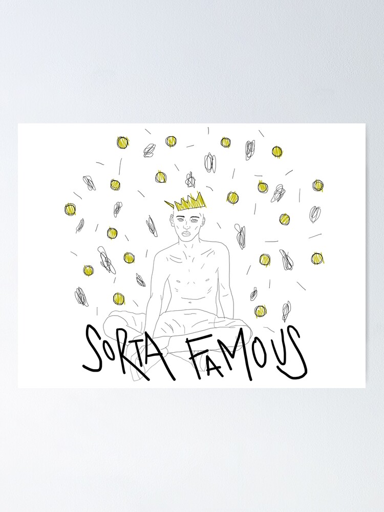 "Sorta Famous" Poster by jsweet22 | Redbubble