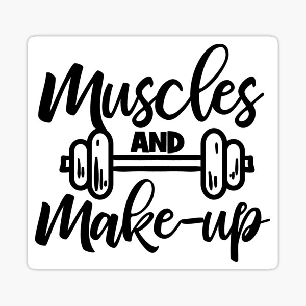 "Muscles and Make-up shirt, Make-up sticker, Muscles sticker, Workout ...