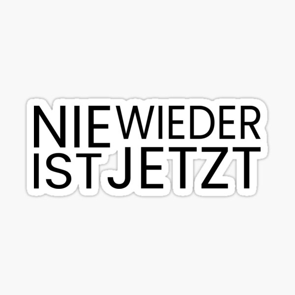 Sticker mit "Nie wieder ist jetzt" von Sticker-Atelier | Redbubble