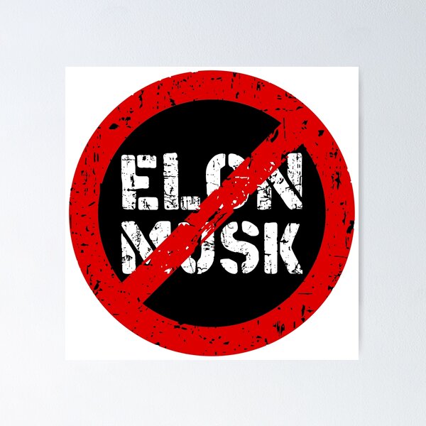"Banned elon, NO ELON! anti elon, no elon musk, no musk, Anti-Elon Musk ...