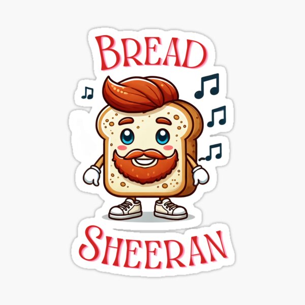 "Bread Sheeran Sourdough Love " Sticker for Sale by NBoisson | Redbubble