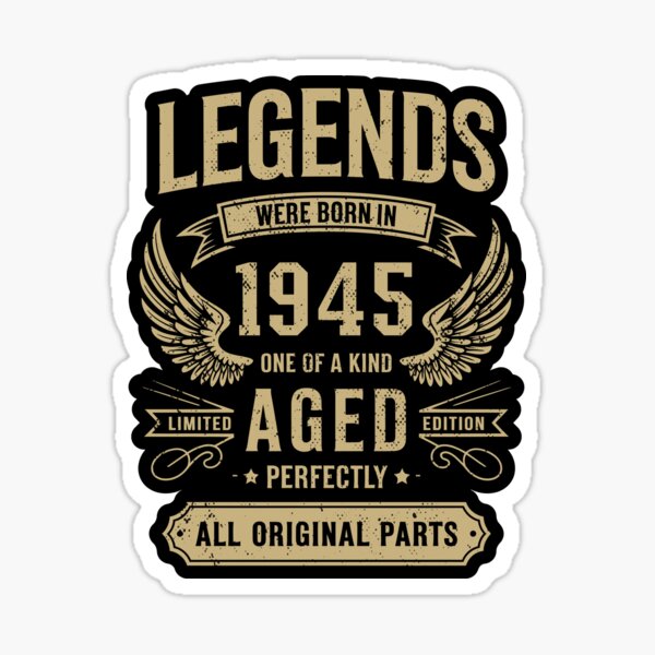 "Legends Were Born In 1945 Classic 80th Birthday Gift" Sticker for Sale ...