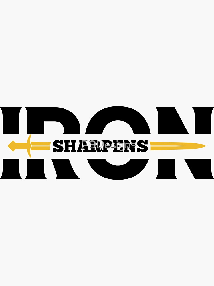 "Iron Sharpens Iron" Sticker for Sale by P9Designs | Redbubble