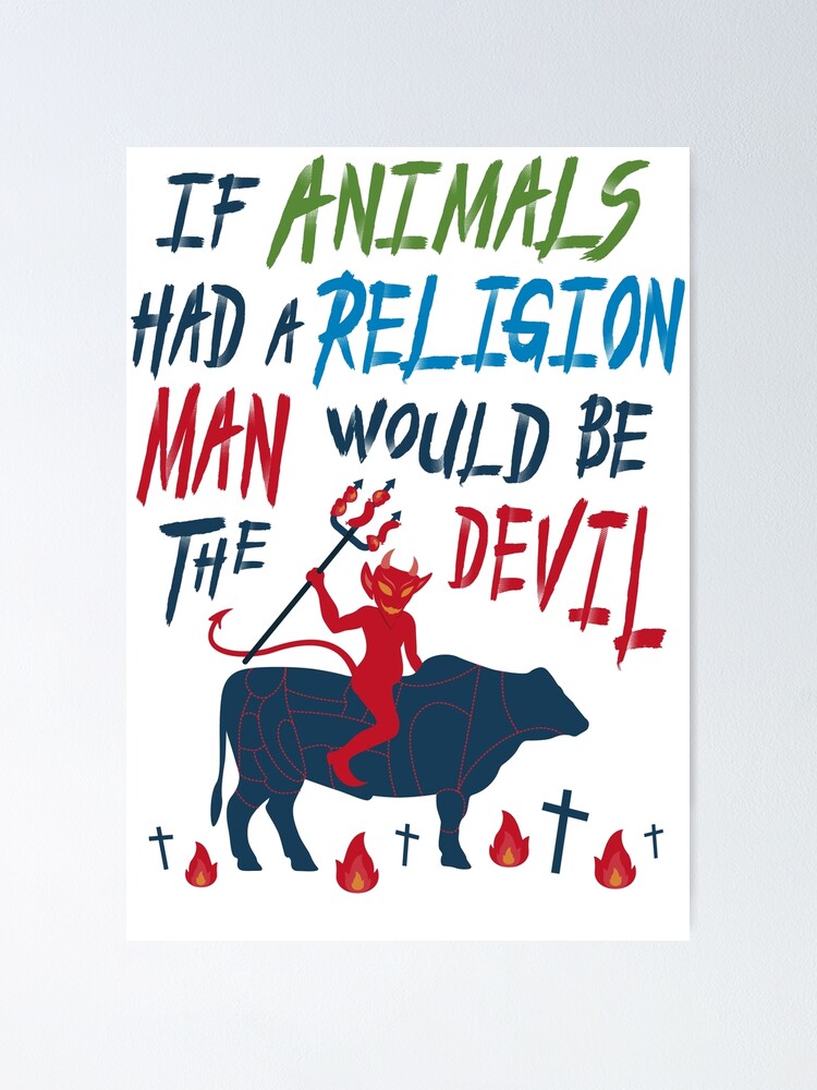 "Vegan, Animal Rights, Vegetarian ,defense environment, meat , devil ...