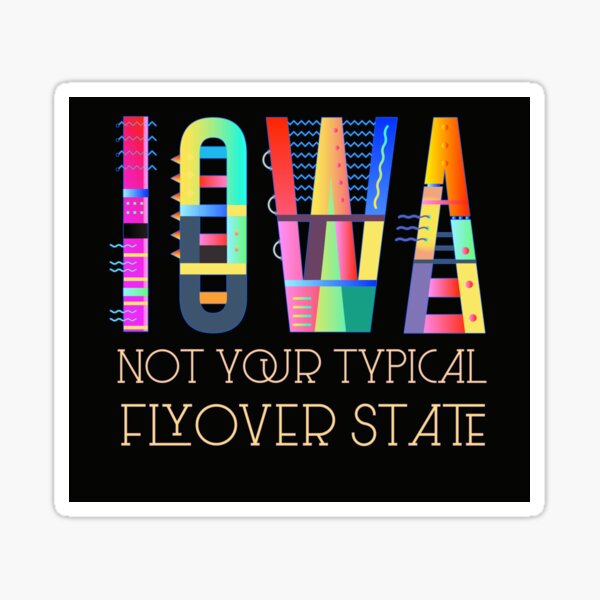 "Iowa, not your typical flyover state - Funny, sarcastic funky design ...