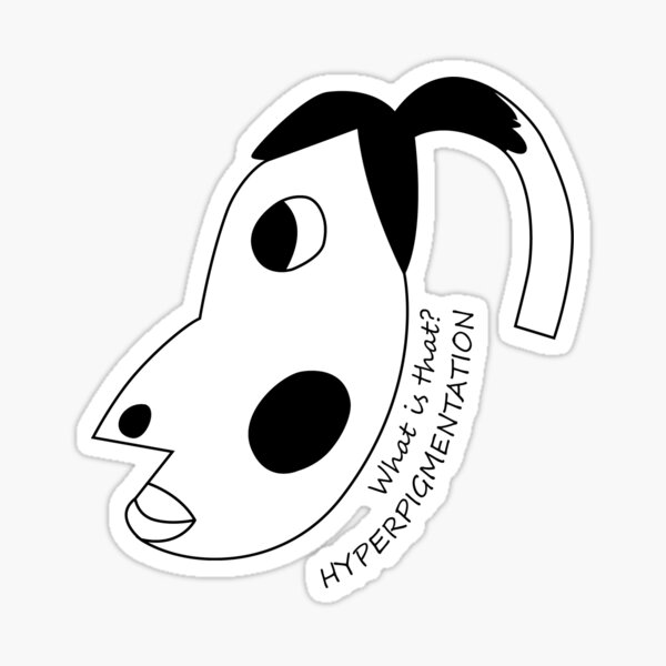 "What is that? Hyperpigmentation" Sticker for Sale by DarkGiirrll ...