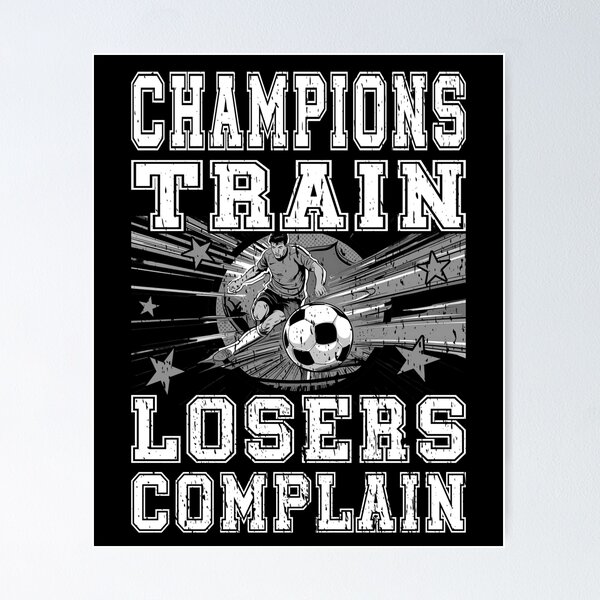 "CHAMPIONS TRAIN LOSERS COMPLAIN football soccer player, football ...