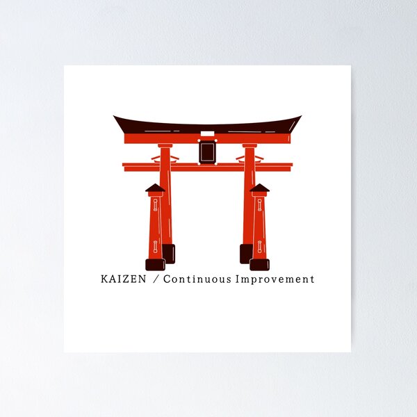 "Torri Gate Kaizen - Continuous Improvement" Poster for Sale by JaegerZA | Redbubble