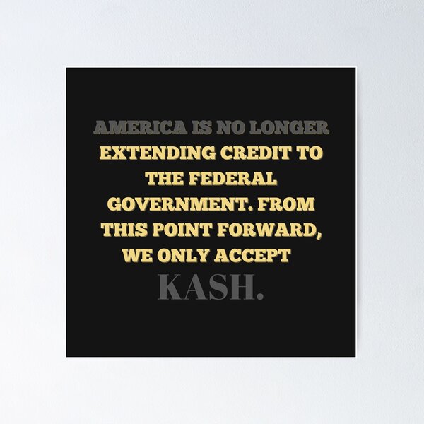 "We only accept KASH!" Poster for Sale by Rocktheboattees | Redbubble