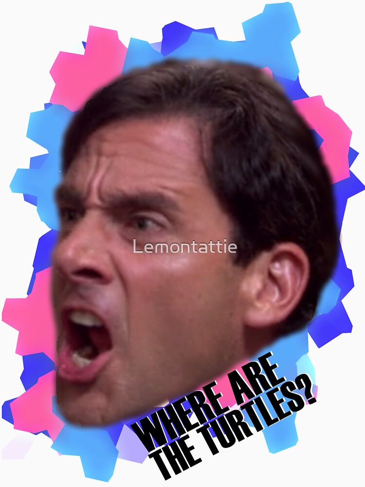 "Michael Scott - Where Are The Turtles?" T-shirt by Lemontattie | Redbubble
