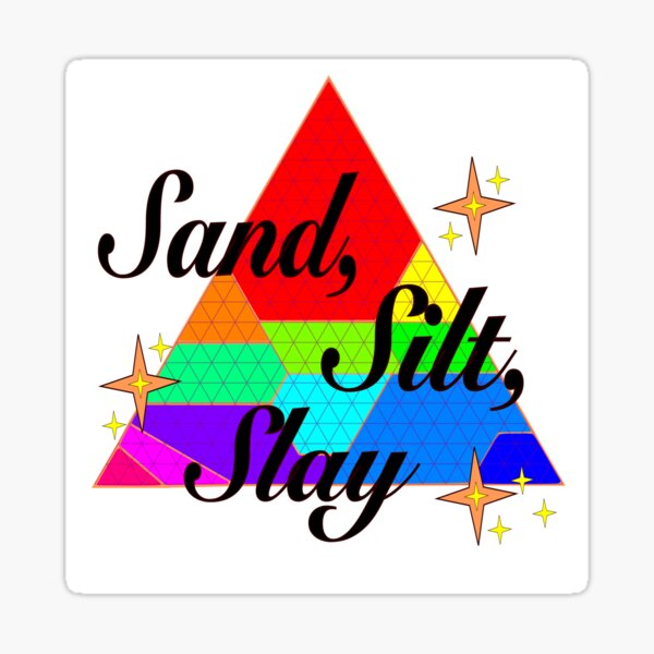 "Sand, Silt, Slay-- Rainbow" Sticker for Sale by Sarah Goldsmith ...