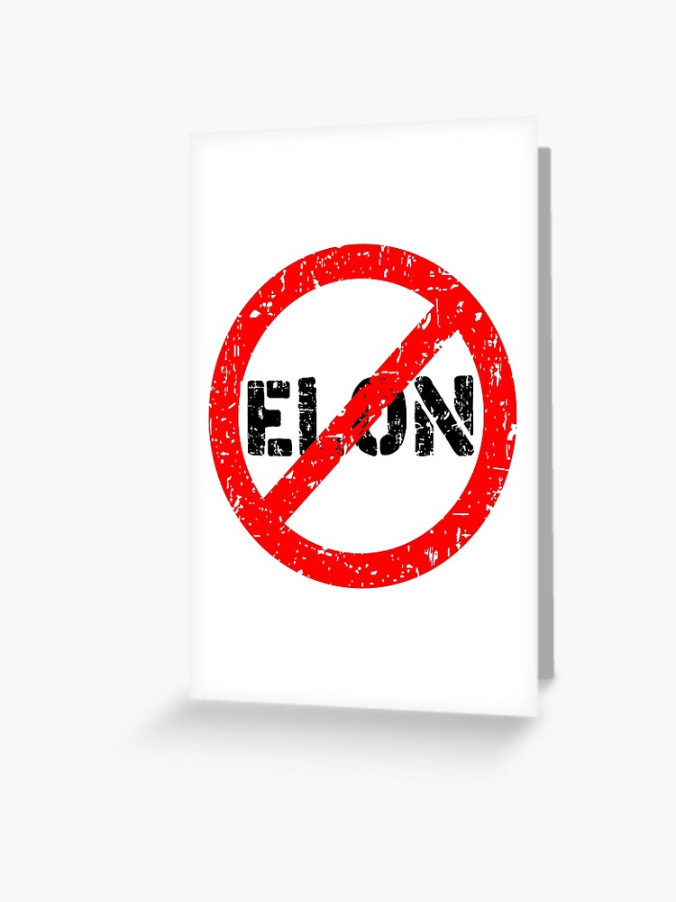 "Banned elon, NO ELON! anti elon, no elon musk, no musk, Anti-Elon Musk ...