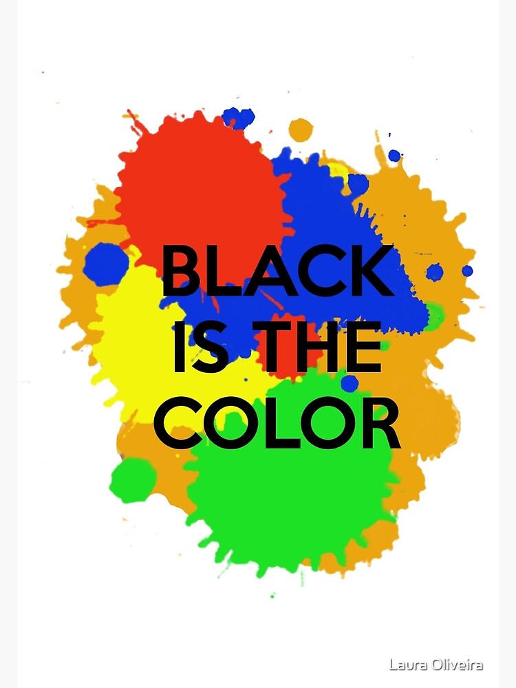 Black Is The Color Photographic Print For Sale By Onlybylaura Redbubble black-is-the-color-photographic-print-for-sale-by-onlybylaura-redbubble