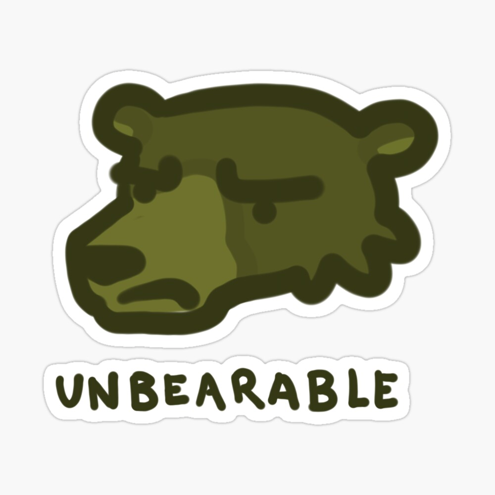Unbearable