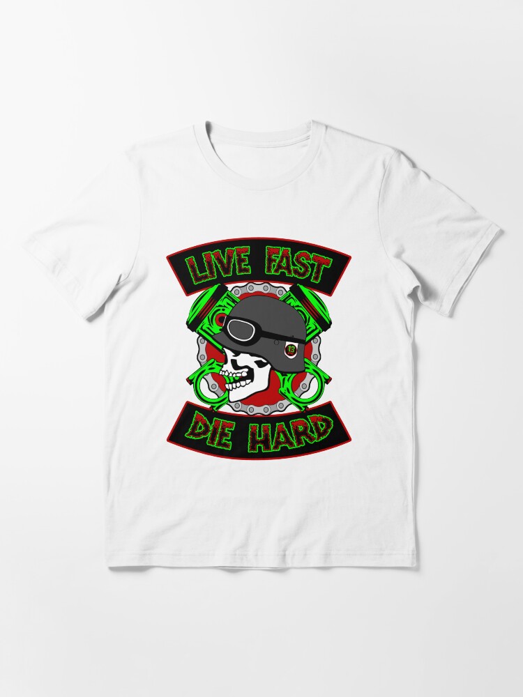 "Live Fast Die Hard" T-shirt by kayve | Redbubble