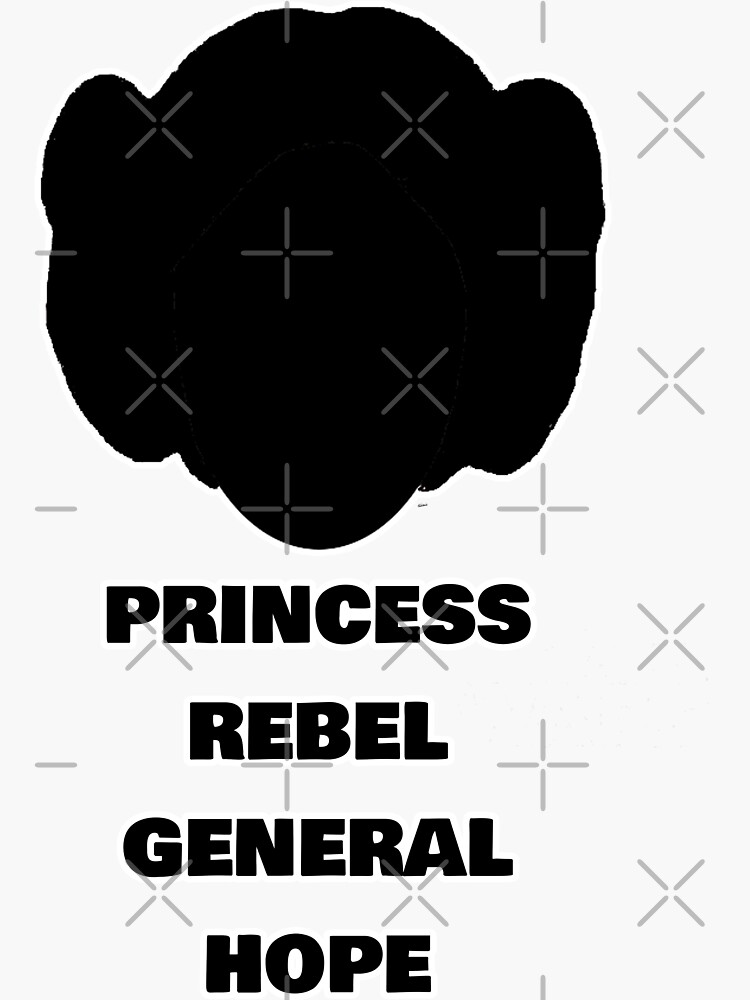 "Leia - Rebel, Princess, General & Hope" Sticker for Sale by ...