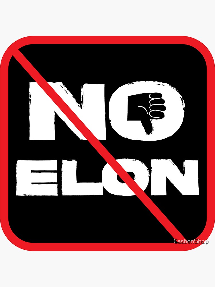 "NO ELON - Sticker for anyone that wants to express their dislike for ...
