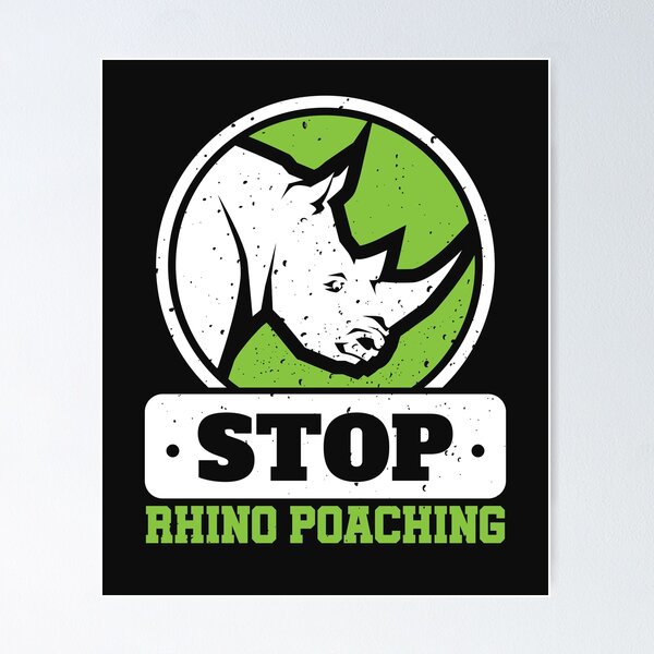 "Stop Rhino Poaching Save The Rhinos " Poster for Sale by jaygo | Redbubble