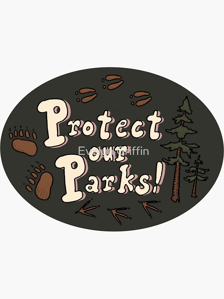 "Protect our Parks " Sticker for Sale by evelyn-griffin | Redbubble