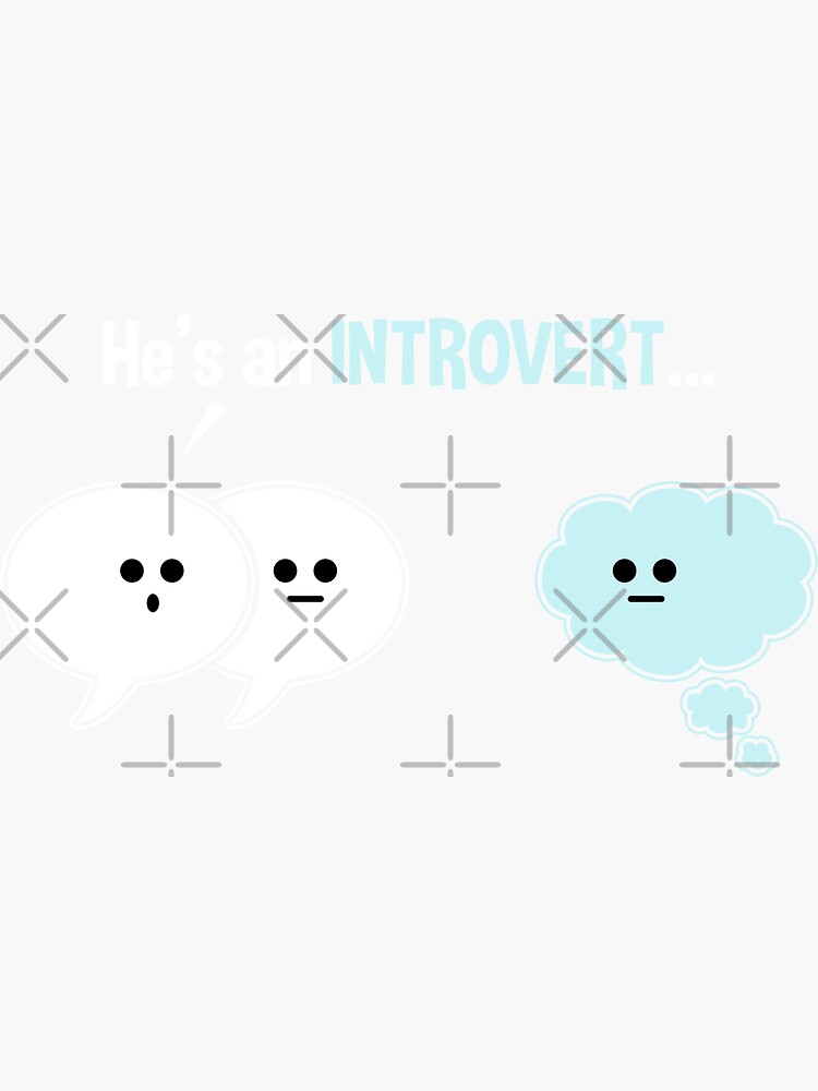 "He's An Introvert Speech Bubbles" Sticker by SassyYetClassy | Redbubble