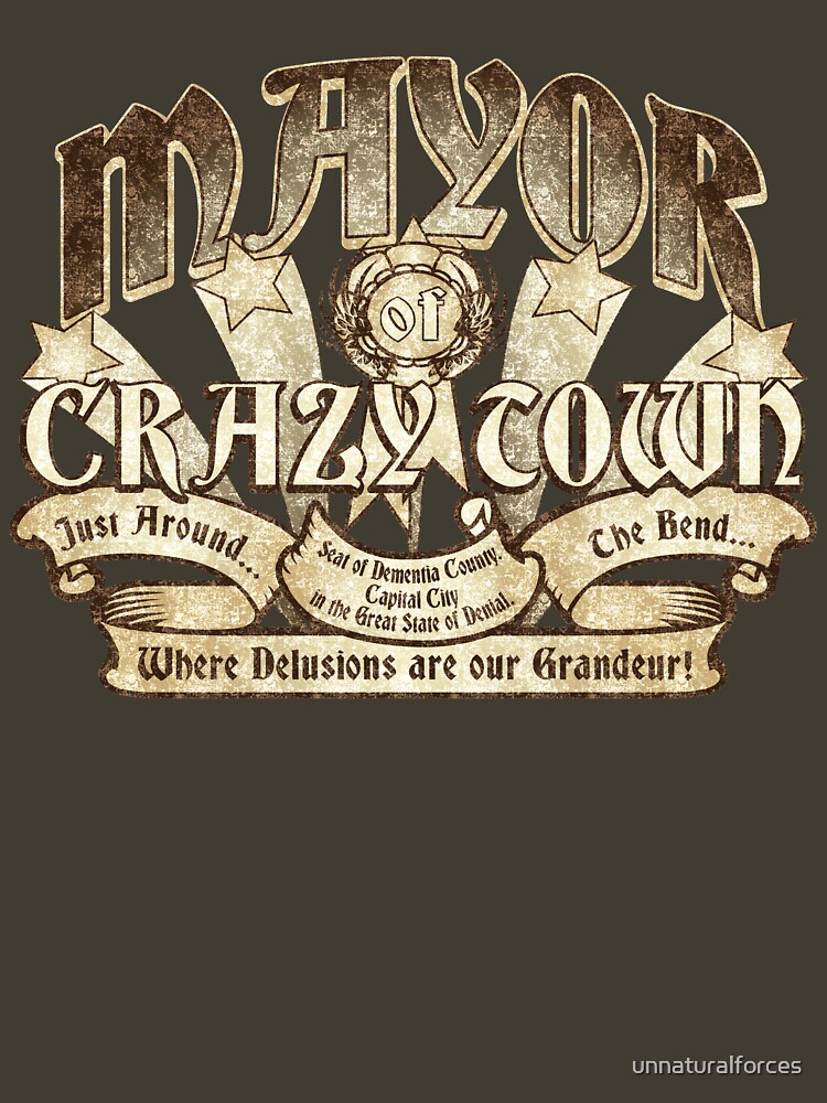 "Mayor of Crazy Town" T-shirt for Sale by unnaturalforces | Redbubble ...
