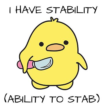 "I Have Stability Ability To Stab Duck Meme" Sticker for Sale by ...