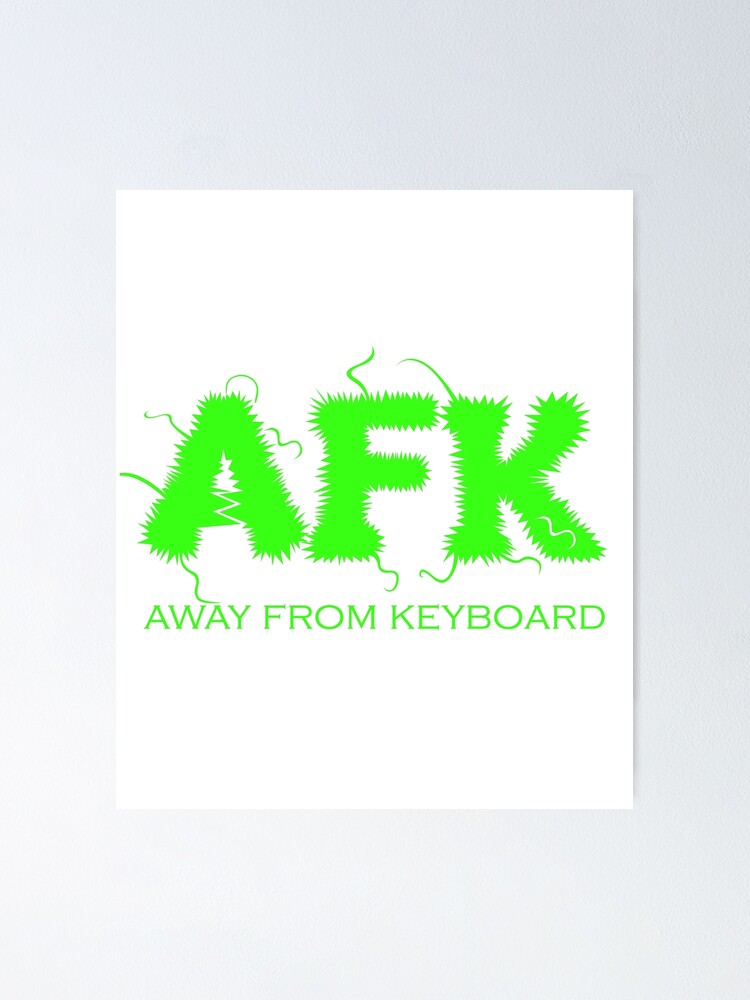 "AFK Away from Keyboard Funny Typography Green Color" Poster for Sale ...