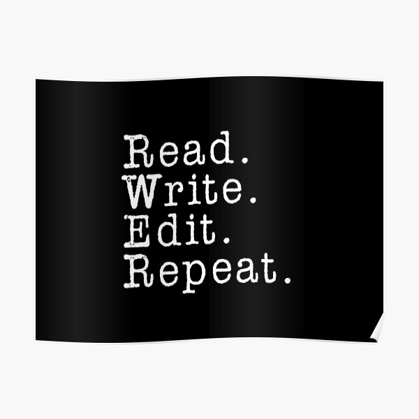 "Read, Write, Edit, Repeat" Poster for Sale by teesaurus | Redbubble