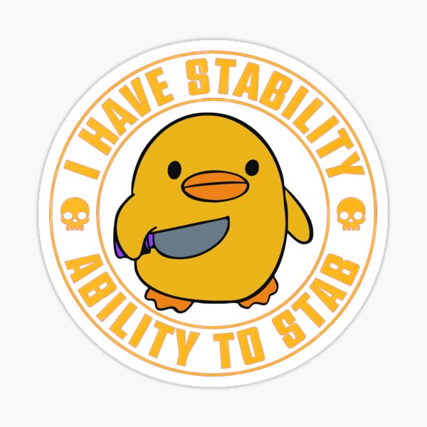 "I Have Stability Ability To Stab Funny Duck Meme" Sticker for Sale by ...
