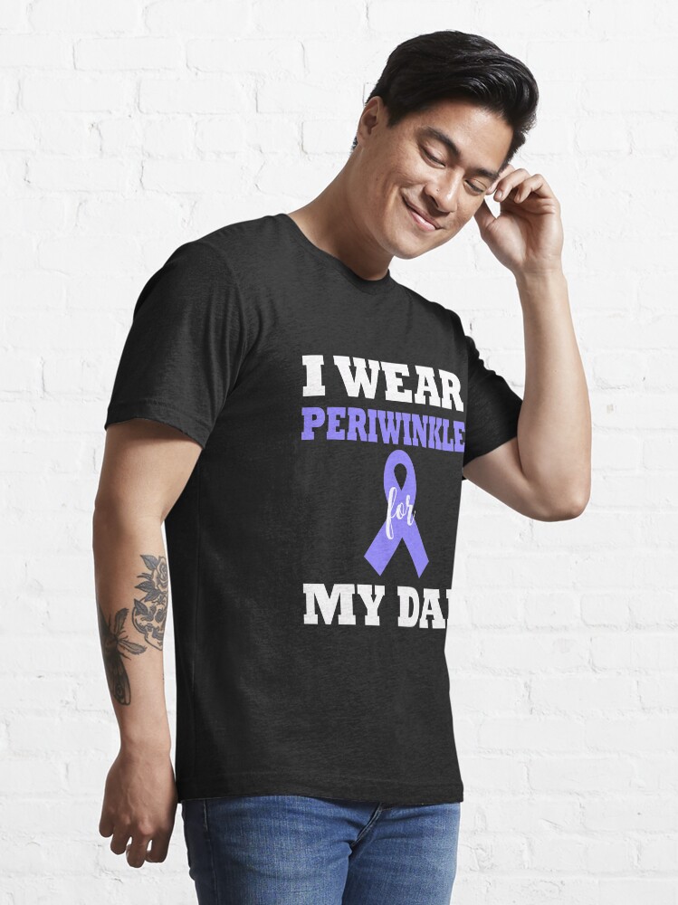 "I Wear Periwinkle for my Dad - Esophageal Cancer Awareness" T-shirt ...