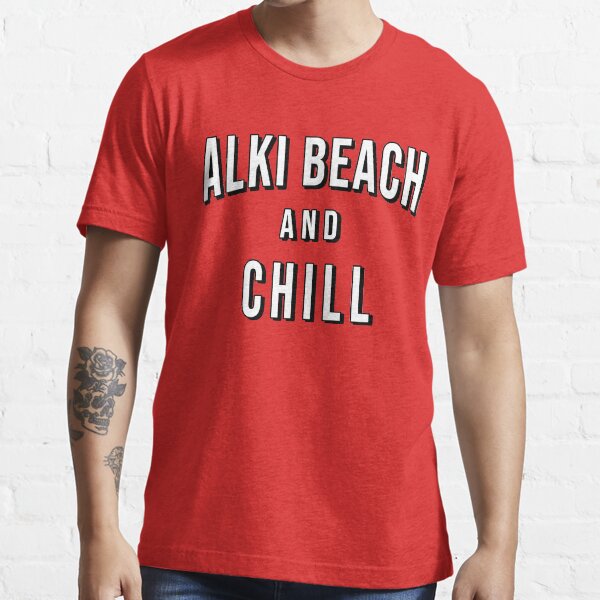 "ALKI BEACH and CHILL" T-shirt for Sale by Greenbaby | Redbubble | alki ...