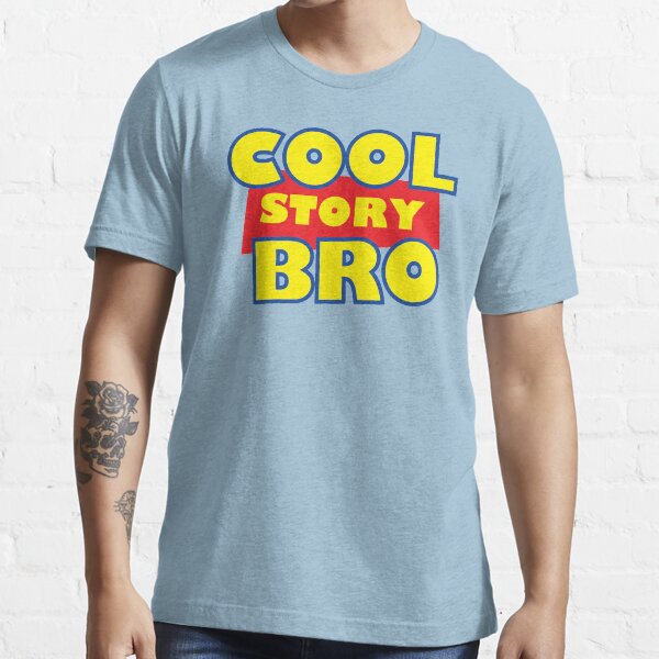 "Cool Story Bro" T-shirt for Sale by Indigo72 | Redbubble | cool story ...