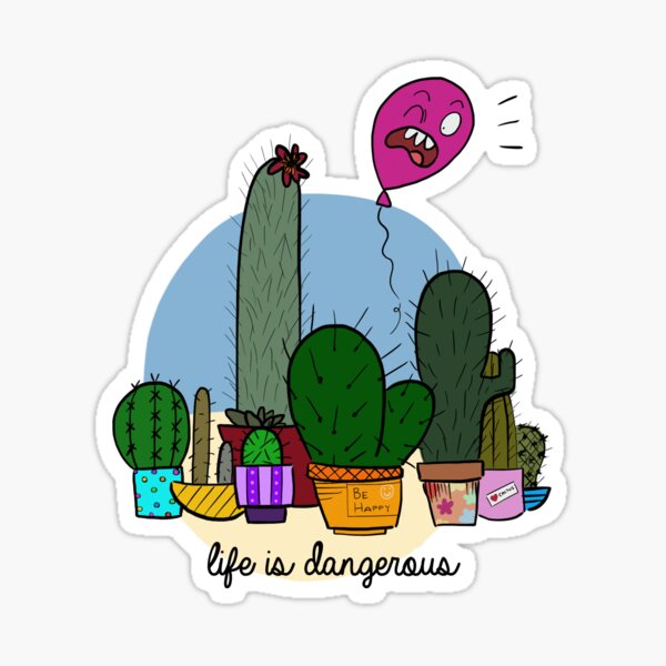 "Life is dangerous" Sticker for Sale by AguacateProject | Redbubble