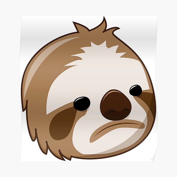 "Sad Sloth" Poster for Sale by Jburriart | Redbubble